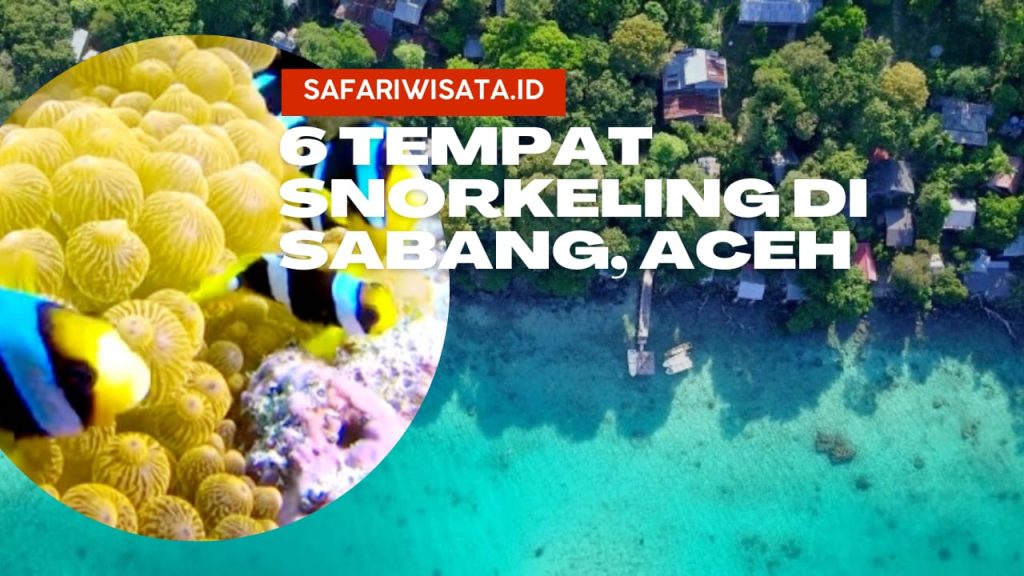 6 Tempat Snorkeling di Sabang, Pulau Weh, Aceh & Harga Snorkeling di ...